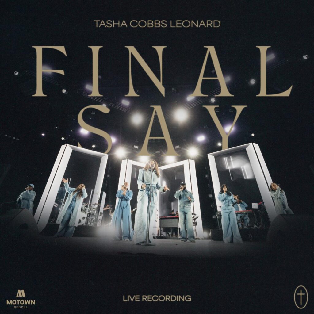 Tasha Cobbs Leonard Says Jesus Has The "Final Say" - The Garnette Report
